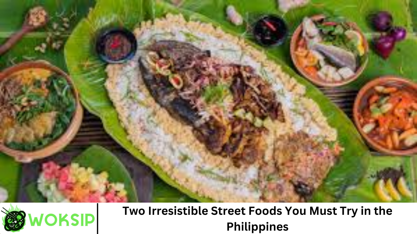 Two Irresistible Street Foods You Must Try in the Philippines- WokSip